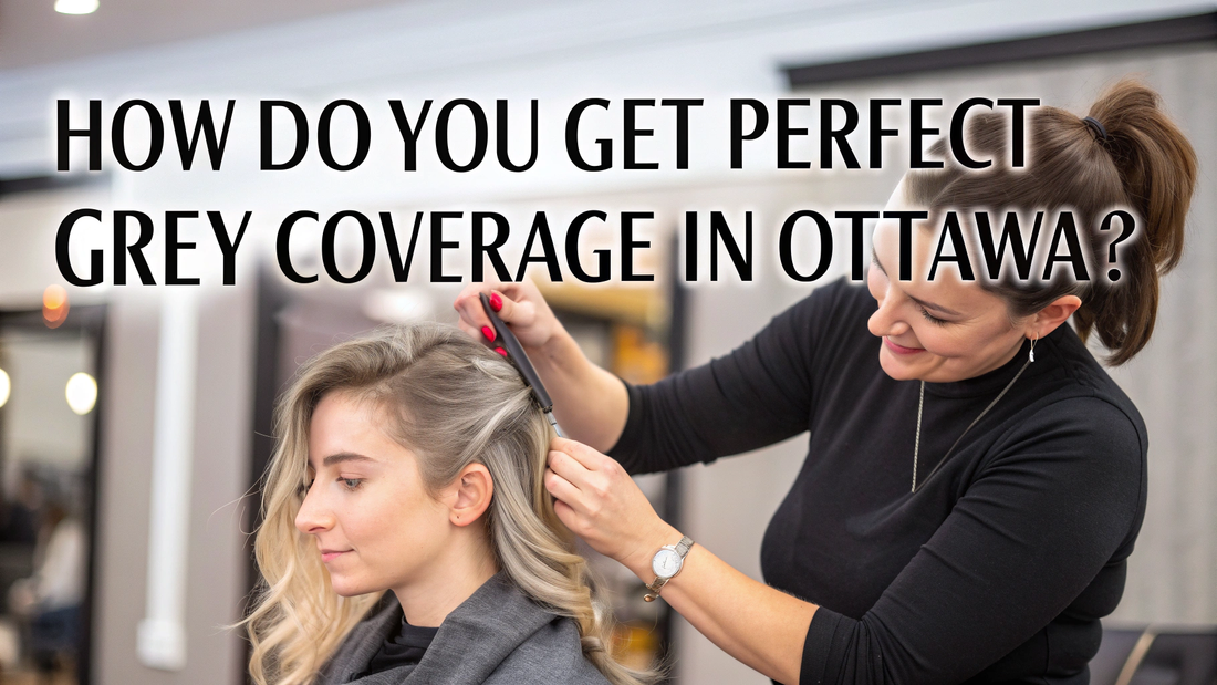Grey Coverage Ottawa | Salon Rouge Ottawa – SalonRougeCA